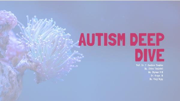 Autism Deep Dive Autism Deep Dive